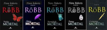 Nora Roberts – J.D. Robb – Série Mortal – Lista Livros – Nora Roberts ...